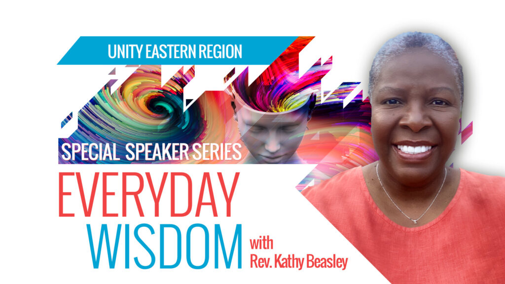 Special Speaker Series: Everyday Wisdom – Unity Eastern Region